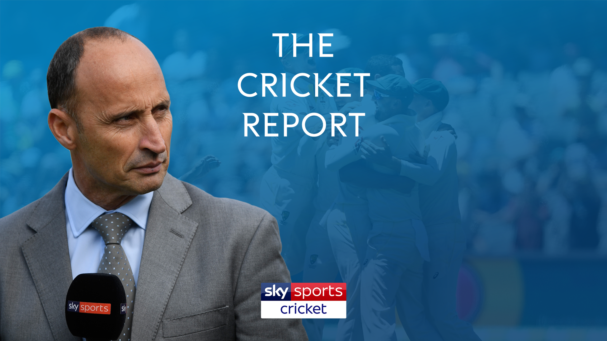 The Cricket Report: Ashes reaction; Mark Butcher's Pro Tip; India v Sri ...