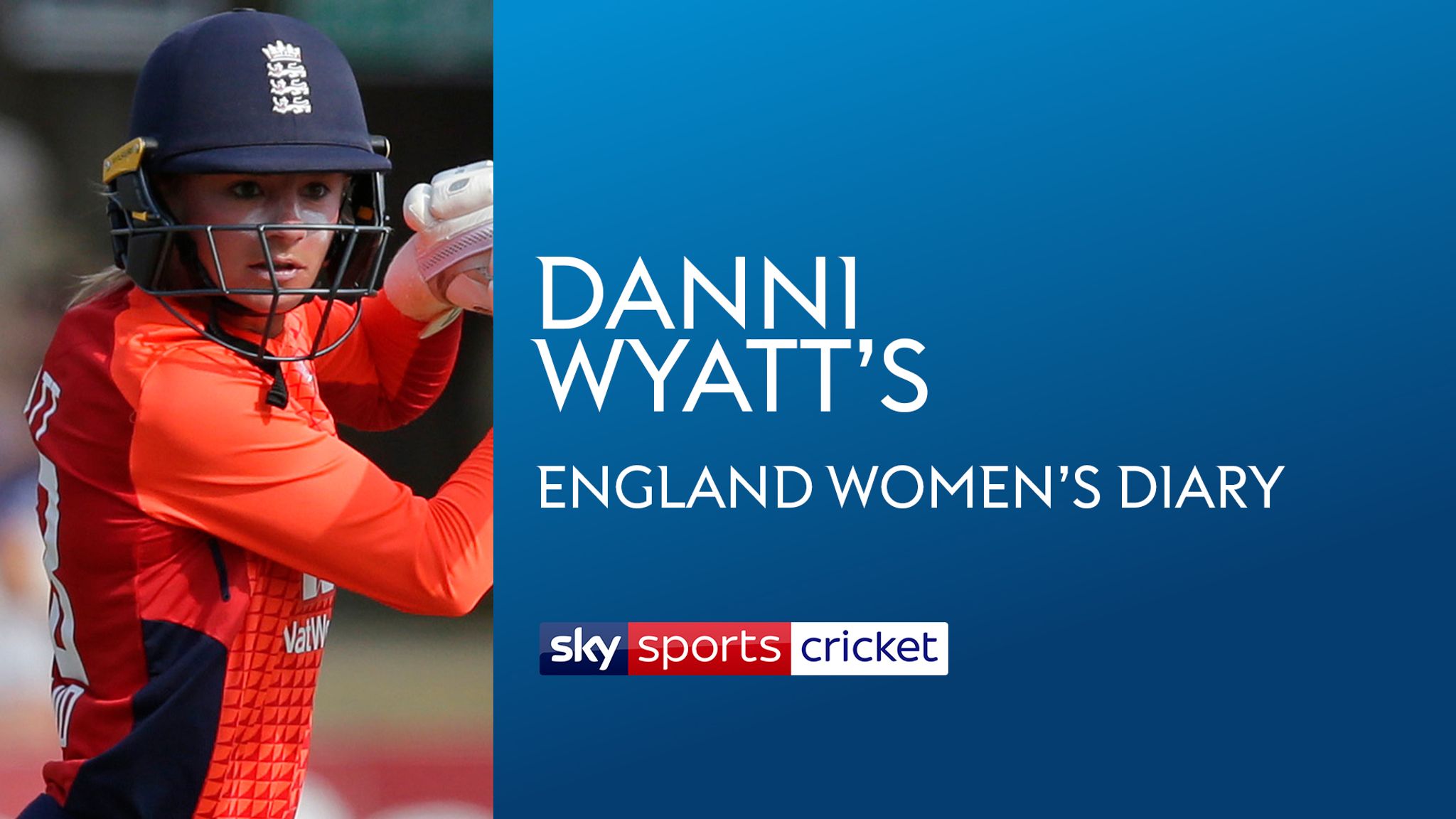 Danni Wyatt's England Diary: I'm looking to nail Women's Ashes spot ...