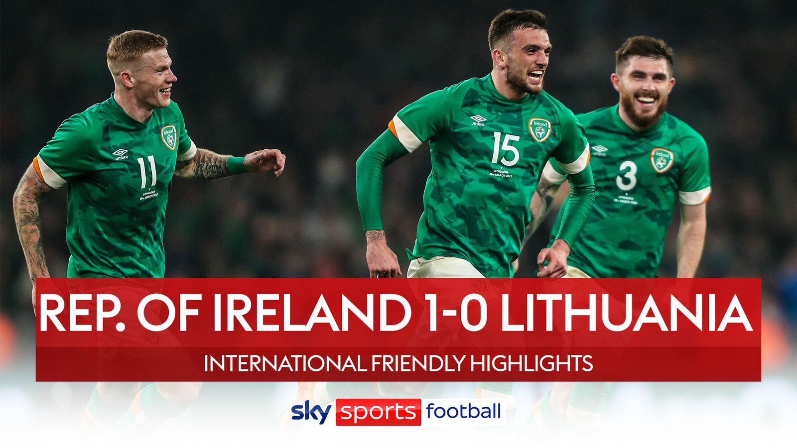 Rep Ire 1 - 0 Lithuania - Match Report & Highlights