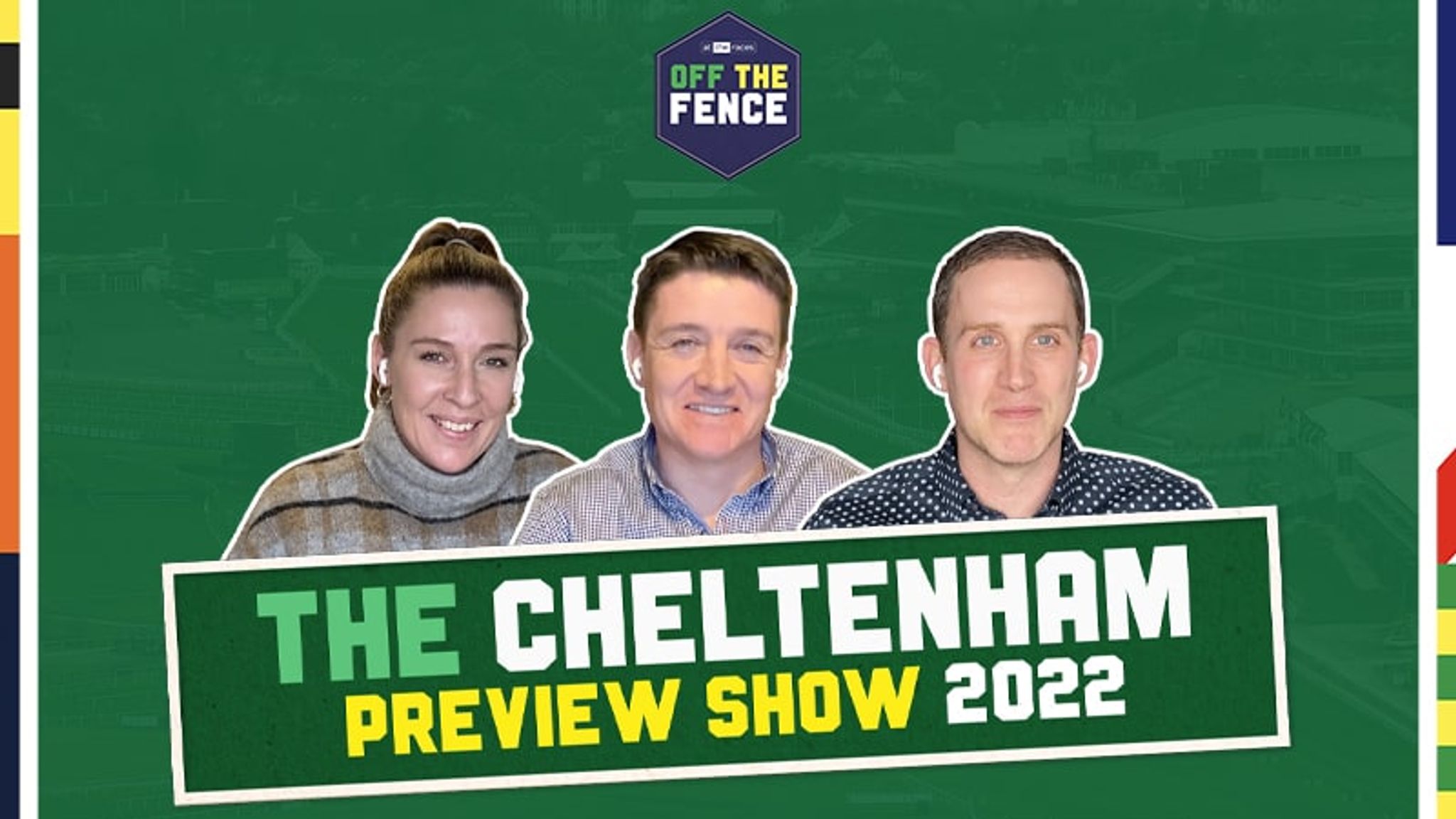 Off The Fence Cheltenham Festival Preview As The Team Discuss Every Off The Fence Cheltenham Festival Preview As The Team Discuss Every