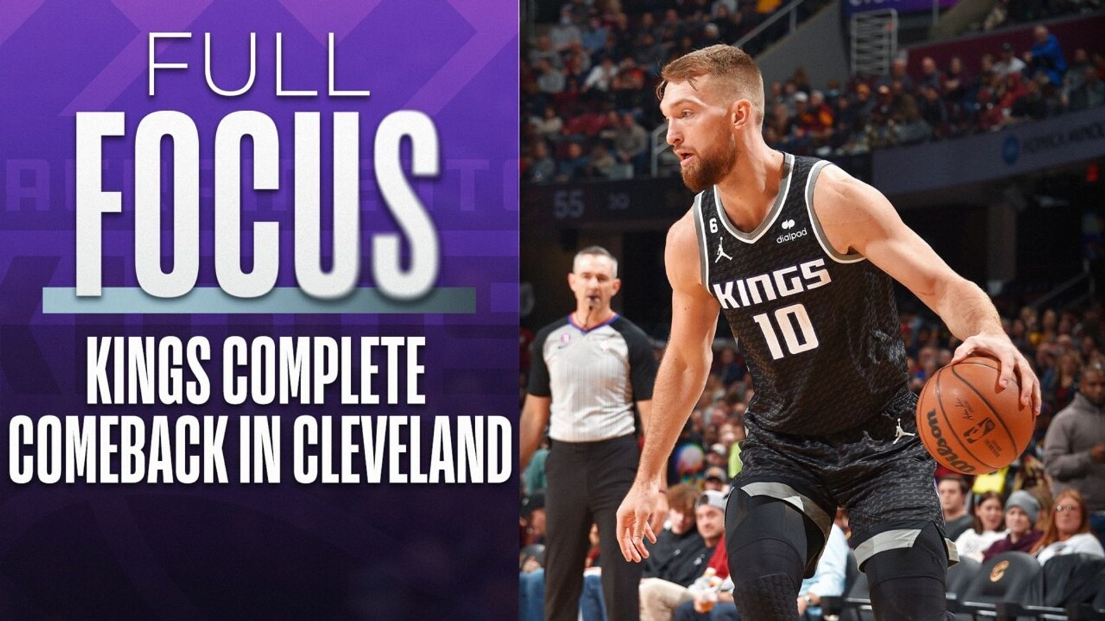 Full Focus: Sacramento Kings complete comeback in Cleveland | NBA News ...