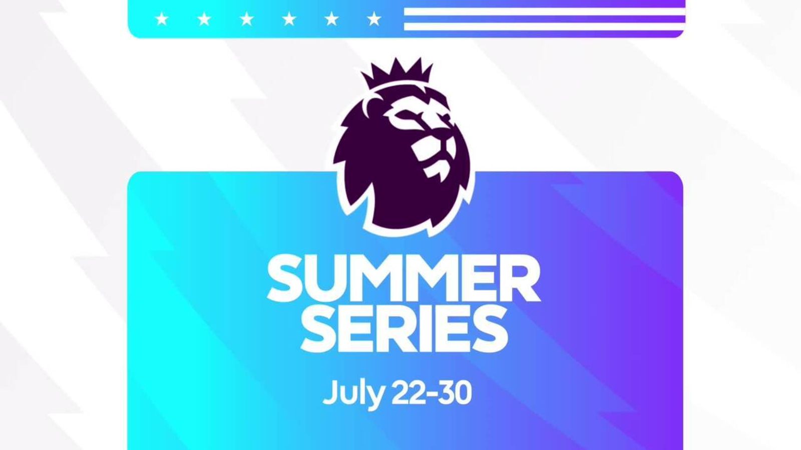 Premier League Summer Series: Watch Chelsea, Newcastle, Brighton, Fulham, Brentford, Aston Villa ...