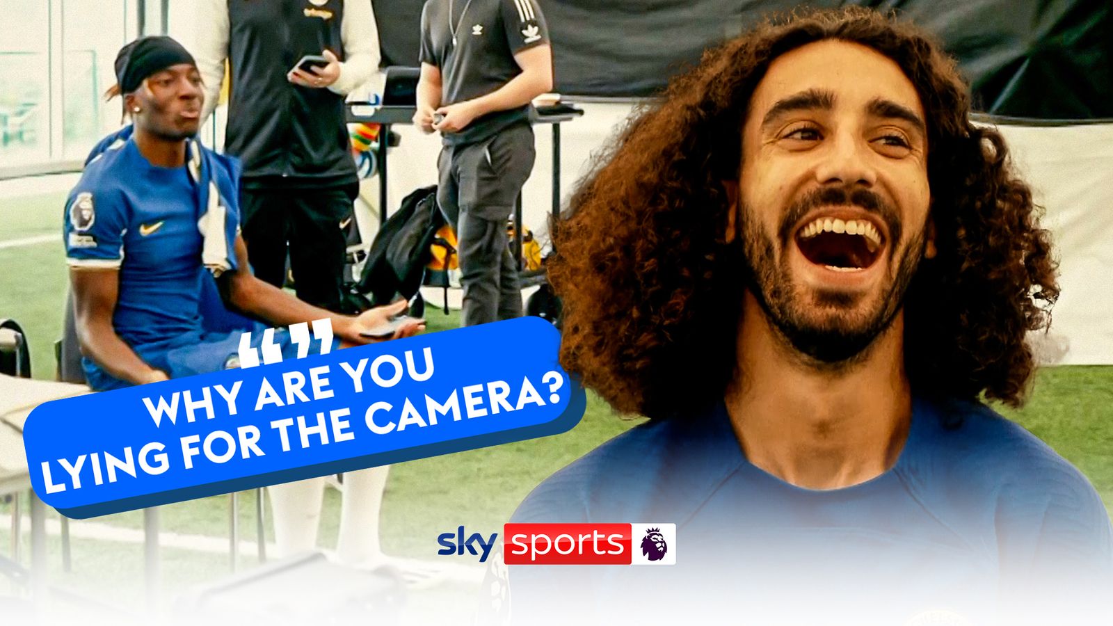 'Why you lying for the camera bro?!' | Behind the scenes at Chelsea's ...