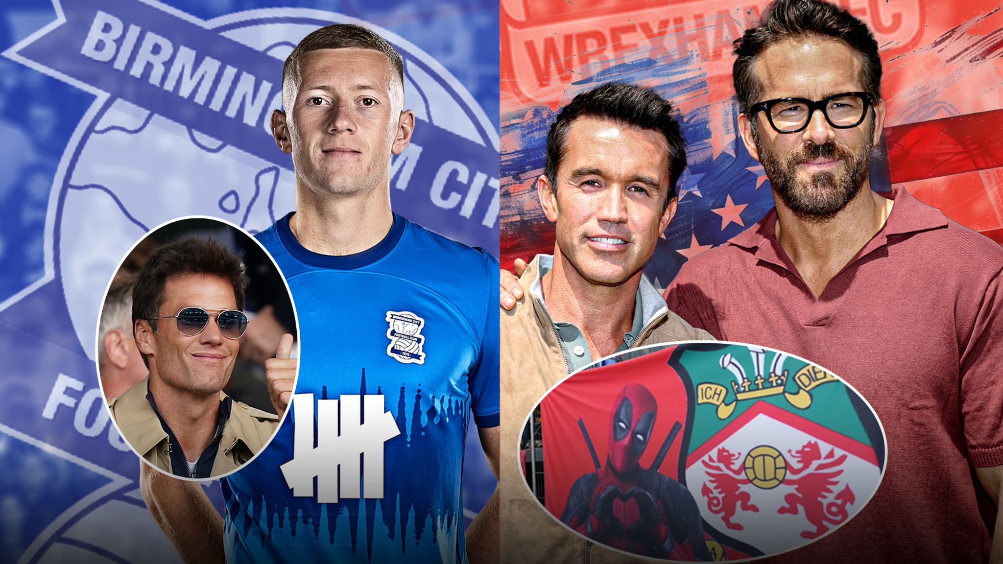 Birmingham vs Wrexham: How Tom Brady and Tom Wagner, and Ryan Reynolds and Rob McElhenney ...