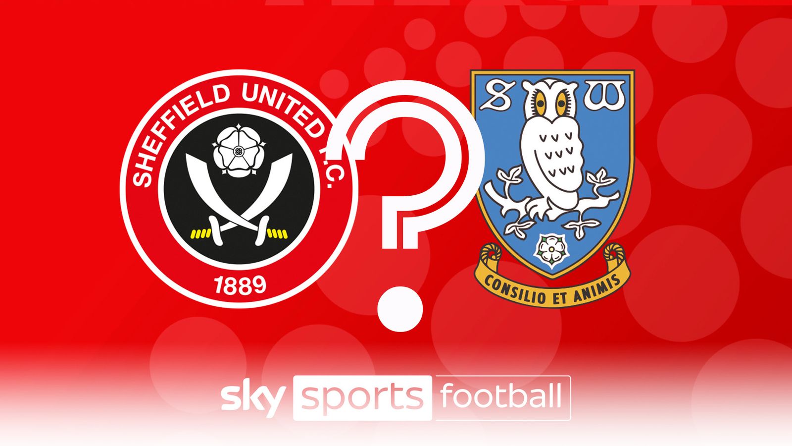 Sheffield United vs Sheffield Wednesday! The ULTIMATE Steel City quiz ...